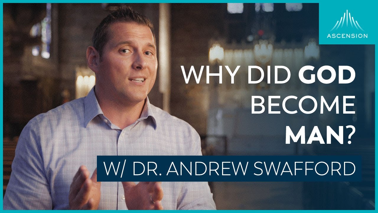 When God Became Man, Everything Changed (feat. Dr. Andrew Swafford ...