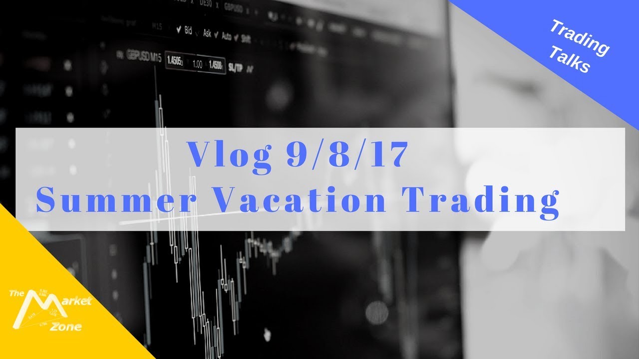 Trading Talks - Summer Vacation Trading - YouTube