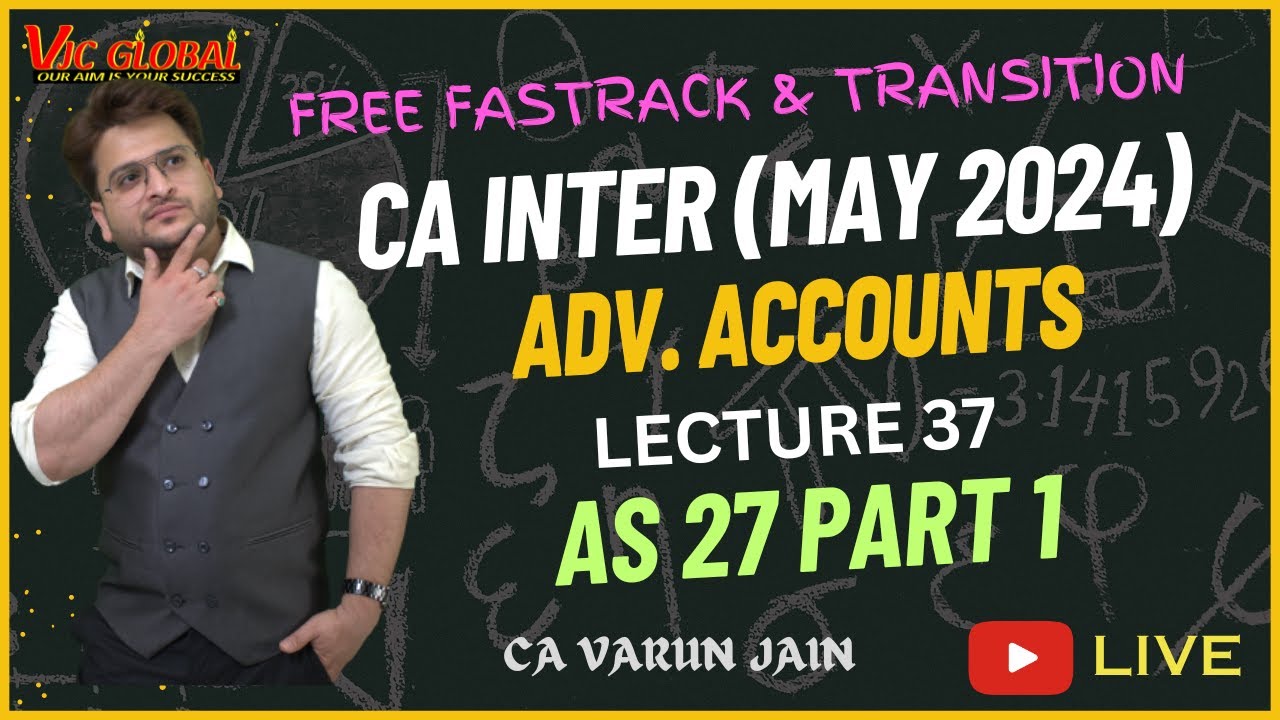 CA Inter Free FastTrack Lec 37 | Adv. Accounts | May 2024 | Detailed ...