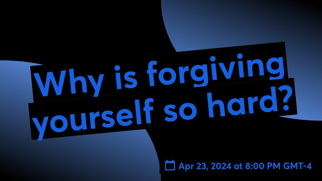 Why is forgiving yourself so hard? - YouTube