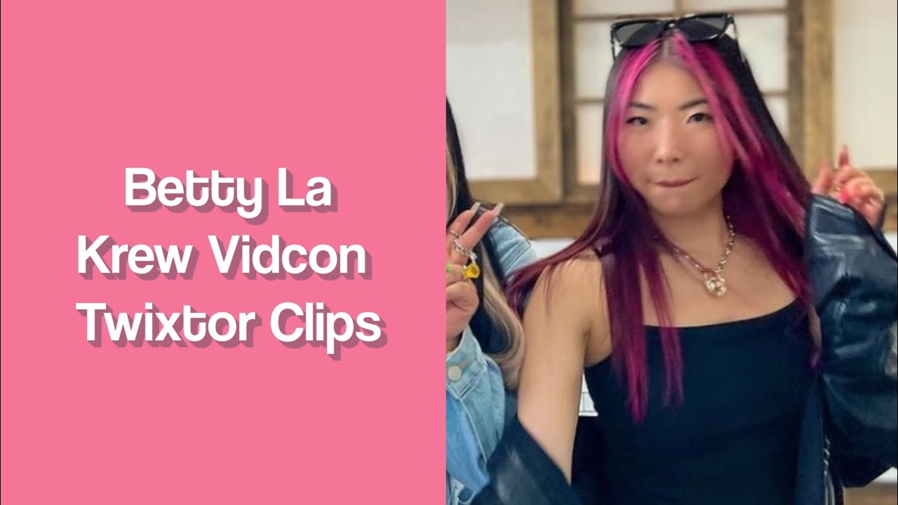 Betty La Krew Vidcon Twixtor Clips - YouTube