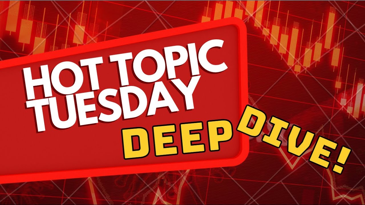 02/14 Hot Topic Tuesday, Deep Dive - YouTube