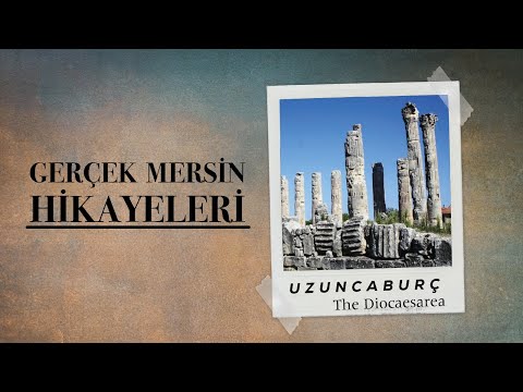 Gerçek Mersin Hikayeleri - Uzuncaburc (Diocaesarea)