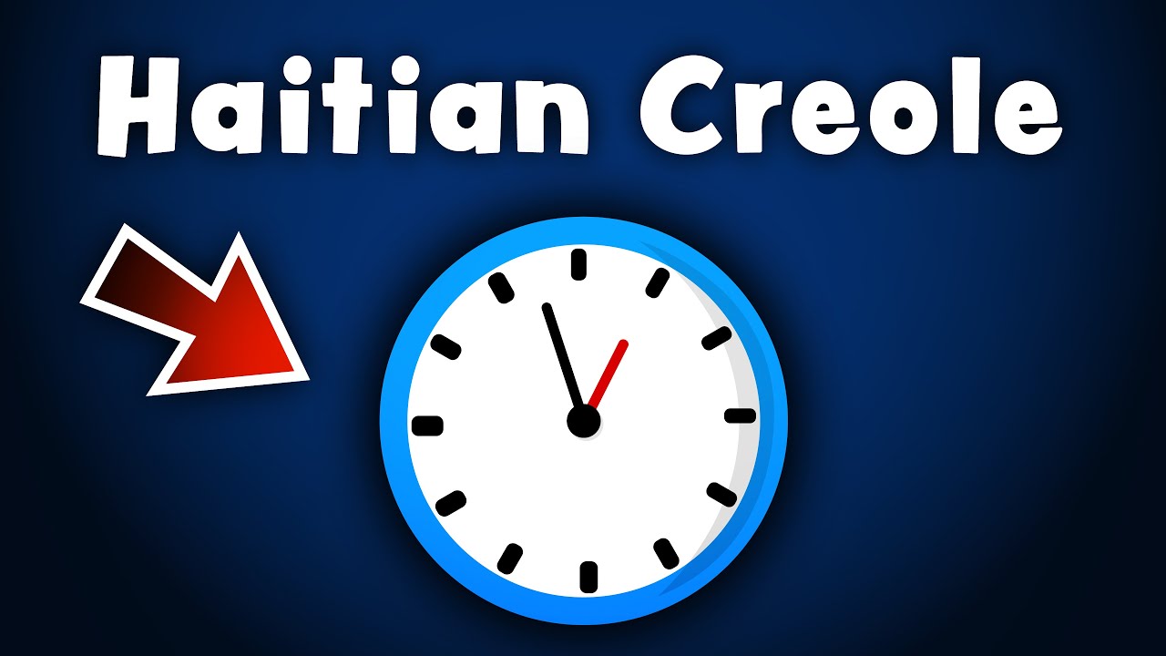 How to Tell Time in Haitian Creole - YouTube
