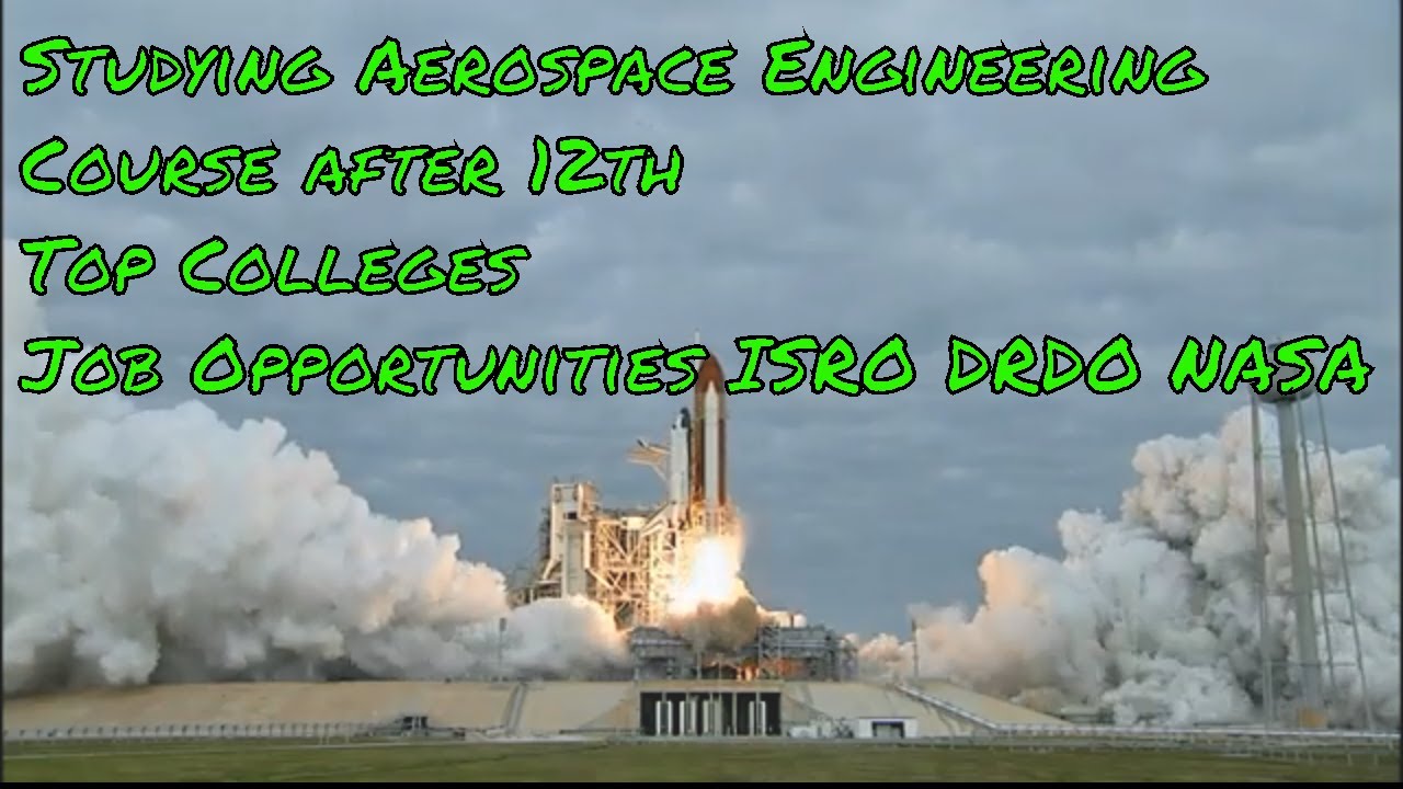 Studying Aerospace Engineering Course after 12th | Top Colleges | Job ...