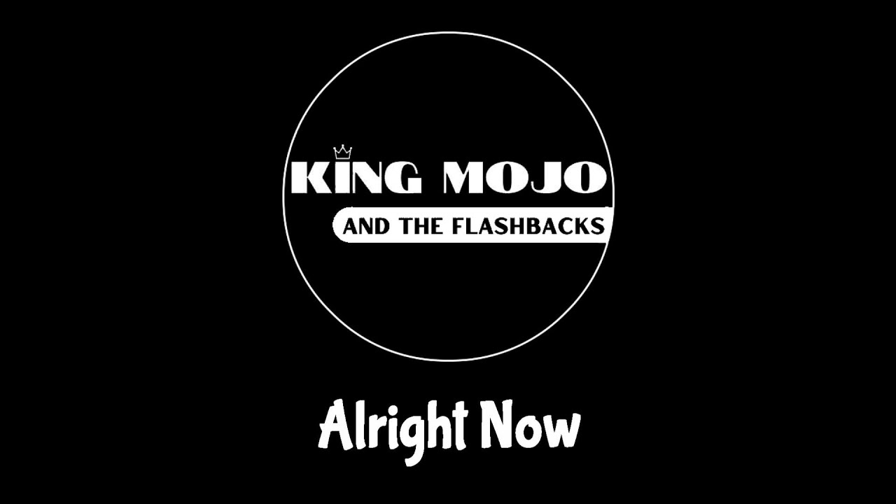 Alright Now by King Mojo and The Flashbacks Live @The Bird - YouTube