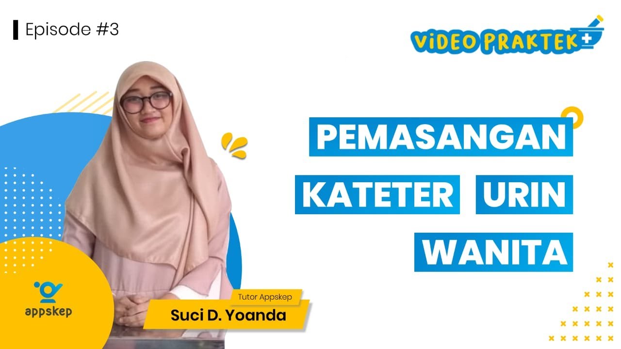 PERTEMUAN 13B 1 - VIDEO PRAKTEK KEPERAWATAN (PEMASANGAN KATETER URIN ...