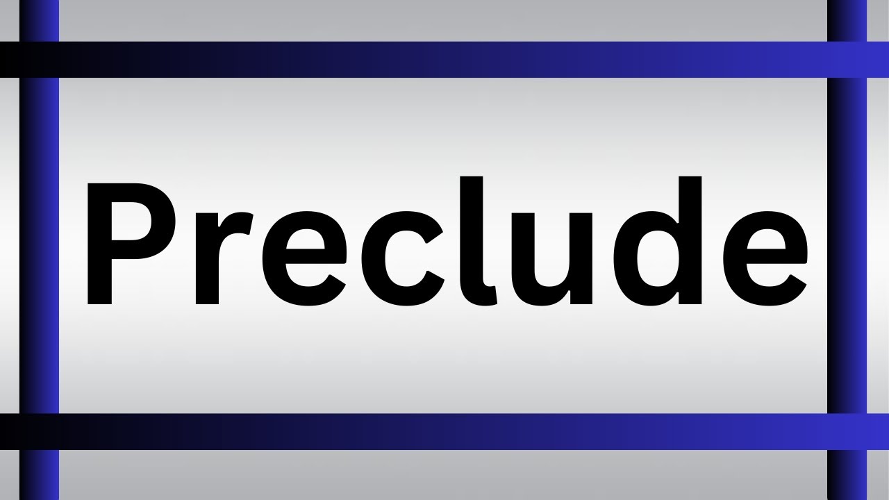 How To Pronounce Preclude | What Is The Meaning Of Preclude - YouTube