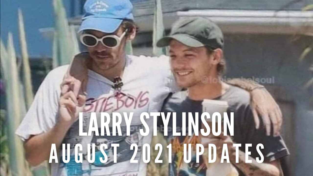 Larry Stylinson - August 2021 Updates pt. 1 - YouTube