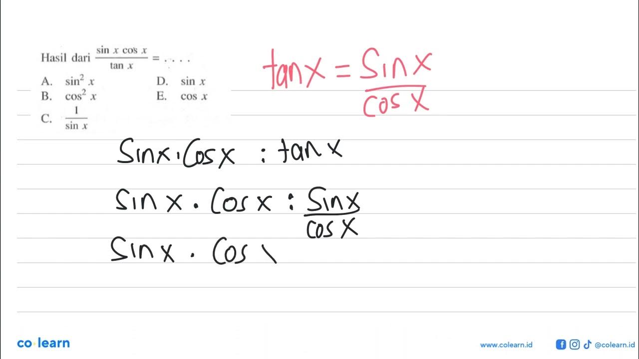 Hasil Dari sin X Cos X tan X A Sin 2 X D Sin X B Cos 2 X E hasil-dari-sin-x-cos-x-tan-x-a-sin-2-x-d-sin-x-b-cos-2-x-e