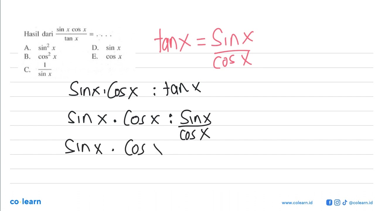 Hasil Dari sin X Cos X tan X A Sin 2 X D Sin X B Cos 2 X E Hasil Dari sin X Cos X tan X A Sin 2 X D Sin X B Cos 2 X E