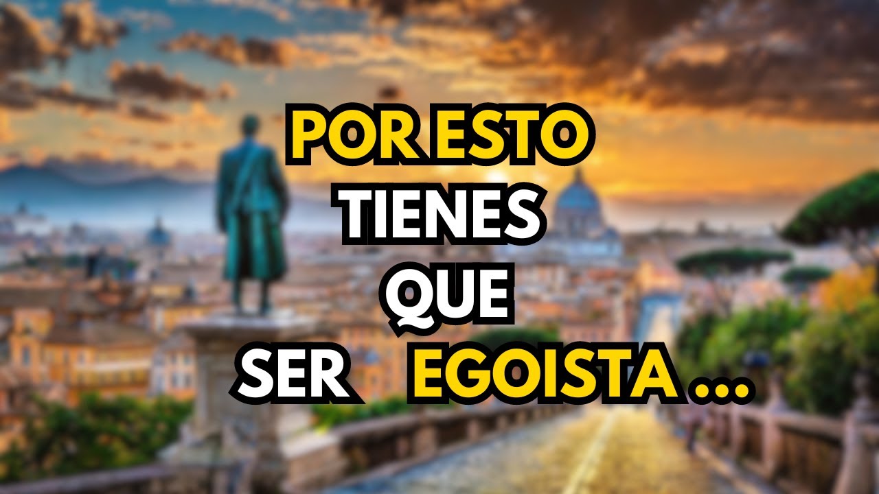 Por qué ser un EGOISTA te hará más FELIZ según el Estoicismo | Marco ...