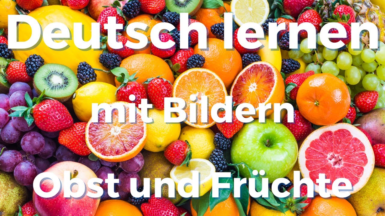 Deutsch lernen mit Bildern: Obst und Früchte | Deutsch B2 C1 - YouTube