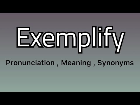 Exemplify meaning - Exemplify pronunciation - Exemplify example - Exemplify synonyms