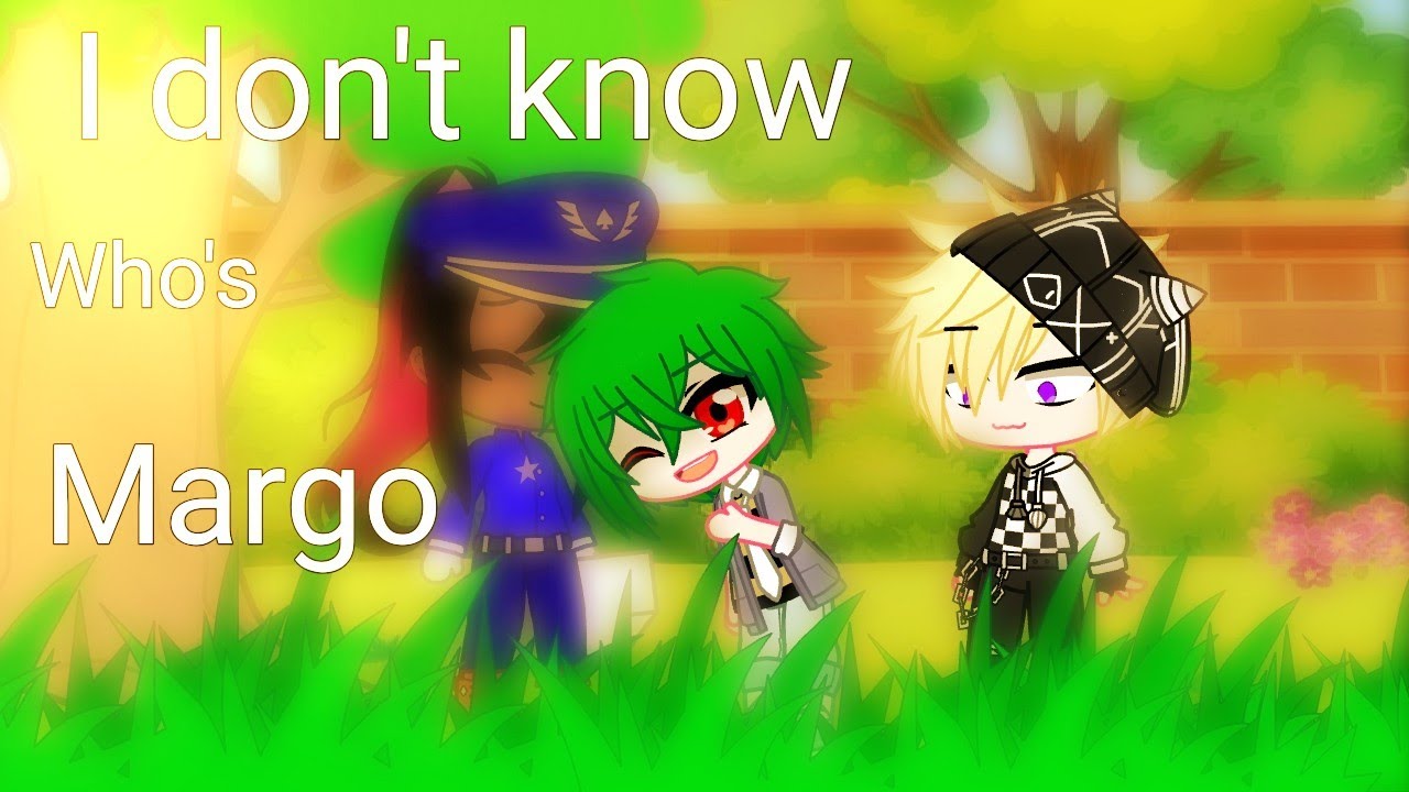 I don't know who's Margo meme||trend||gacha club ||mha - YouTube