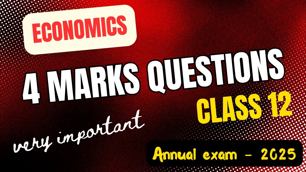 4 MARK QUESTIONS | ECONOMICS | SCORING QUESTIONS | Class 12 | Annual ...