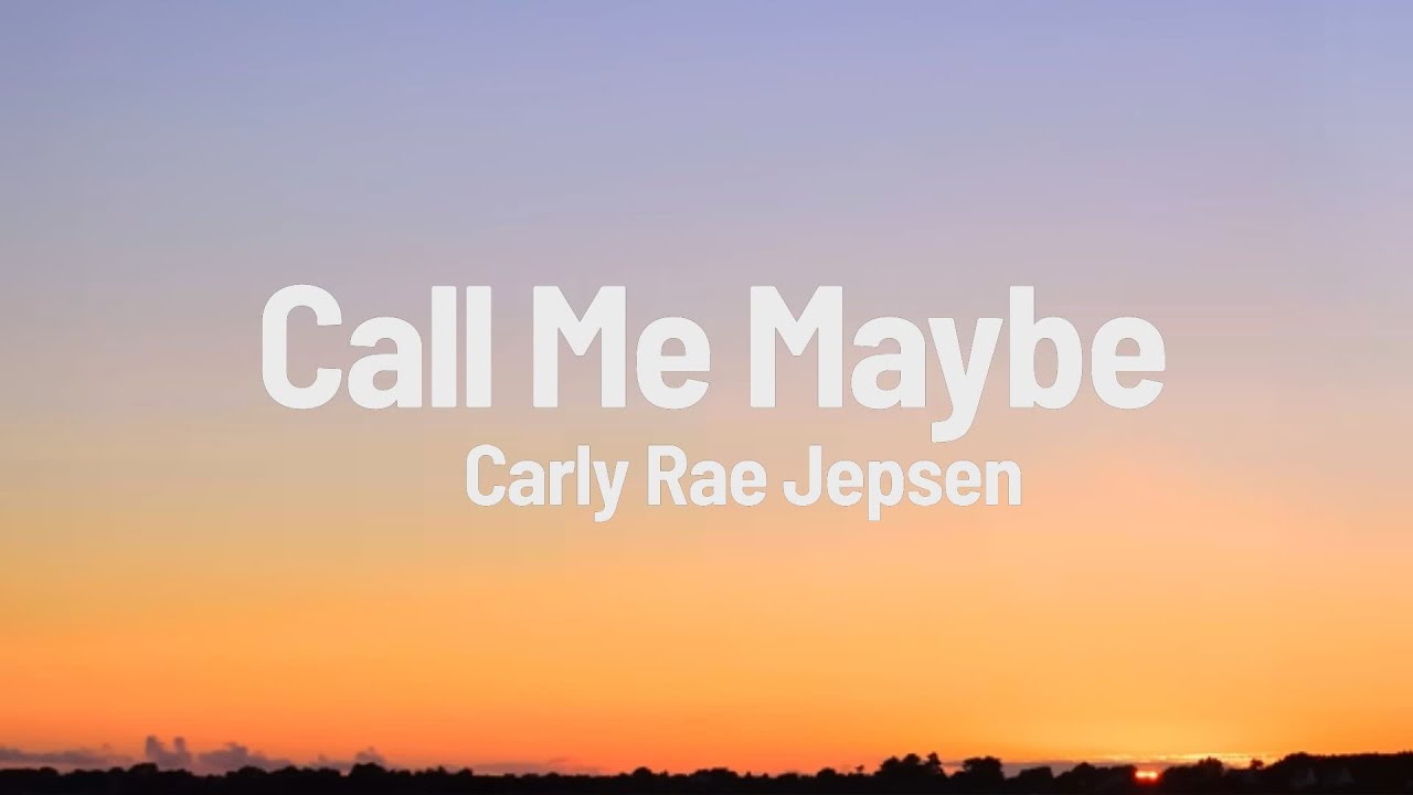 Carly Rae Jepsen - Call Me Maybe (lyrics) - YouTube