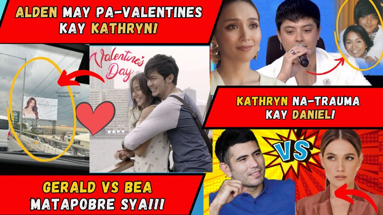 🔴KATHRYN, NA-TRAUMA kay DANIEL🔴ALDEN MAY PA-VALENTINES DAY kay KATHRYN ...