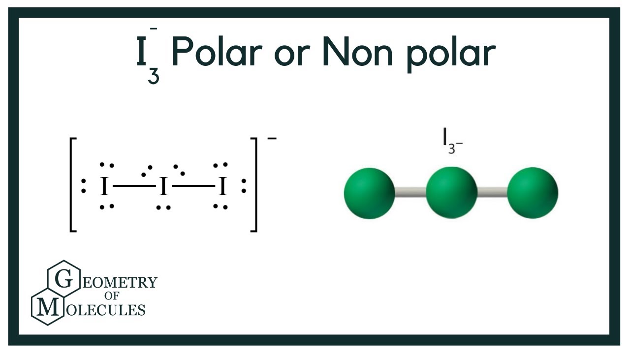 i3- Polar or Non-polar? (Triiodide Ion) - YouTube