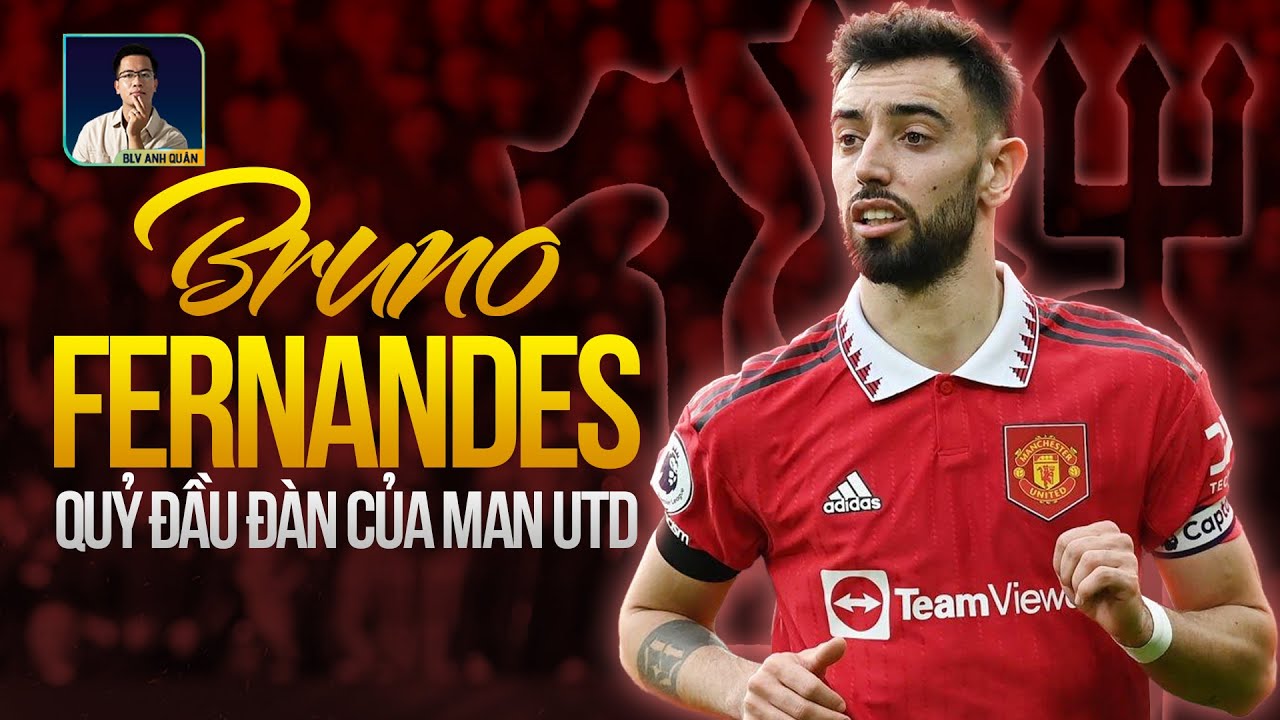 BRUNO FERNANDES| CON QUỶ ĐẦU ĐÀN CỦA MANCHESTER UNITED - YouTube