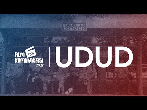 UDUD - FIKSI (Film Ilmu Komunikasi) 2017