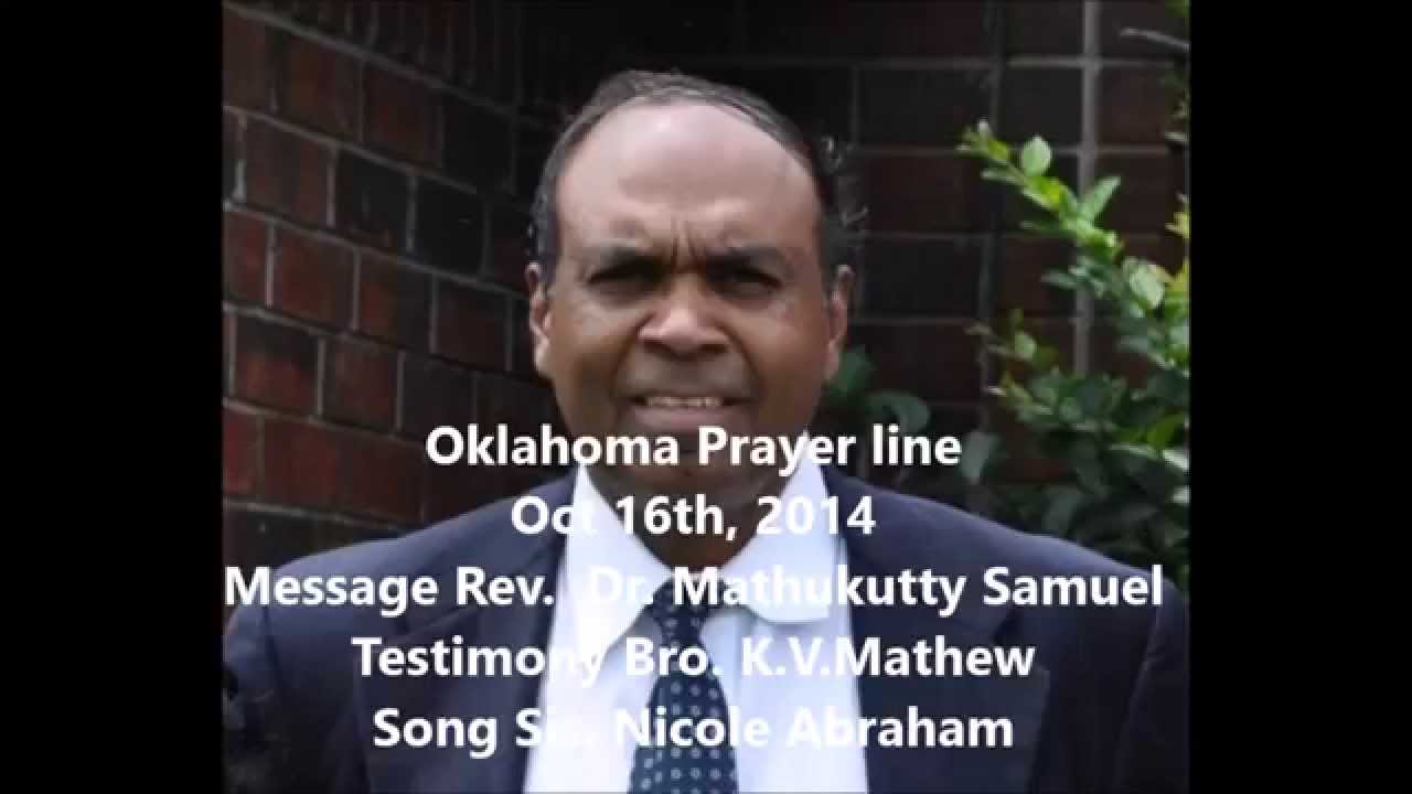 Oklahoma Prayer line Oct 16th, 2014;Testimony Bro. K V Mathew & Message ...