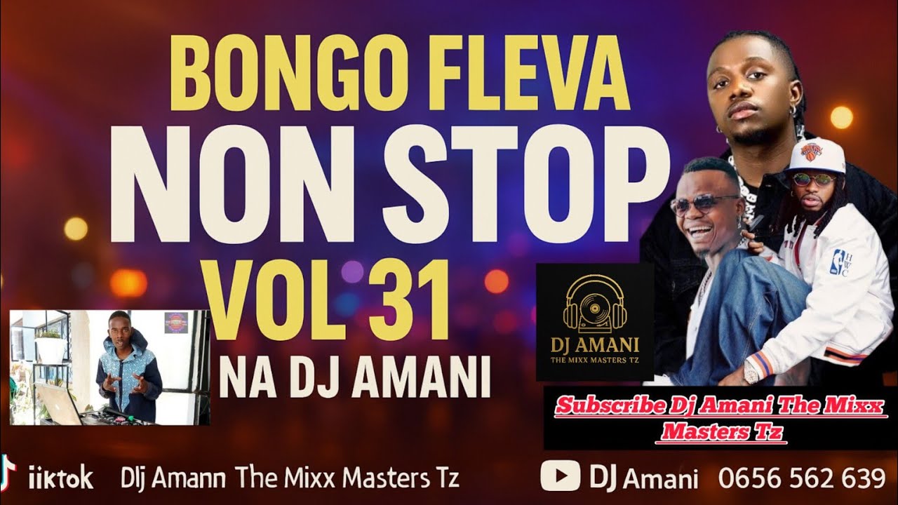 BONGO FLEVA OLD NON STOP VOL 31 NA DJ AMANI FT RAYVAN DIAMOND HARMONIZE ...