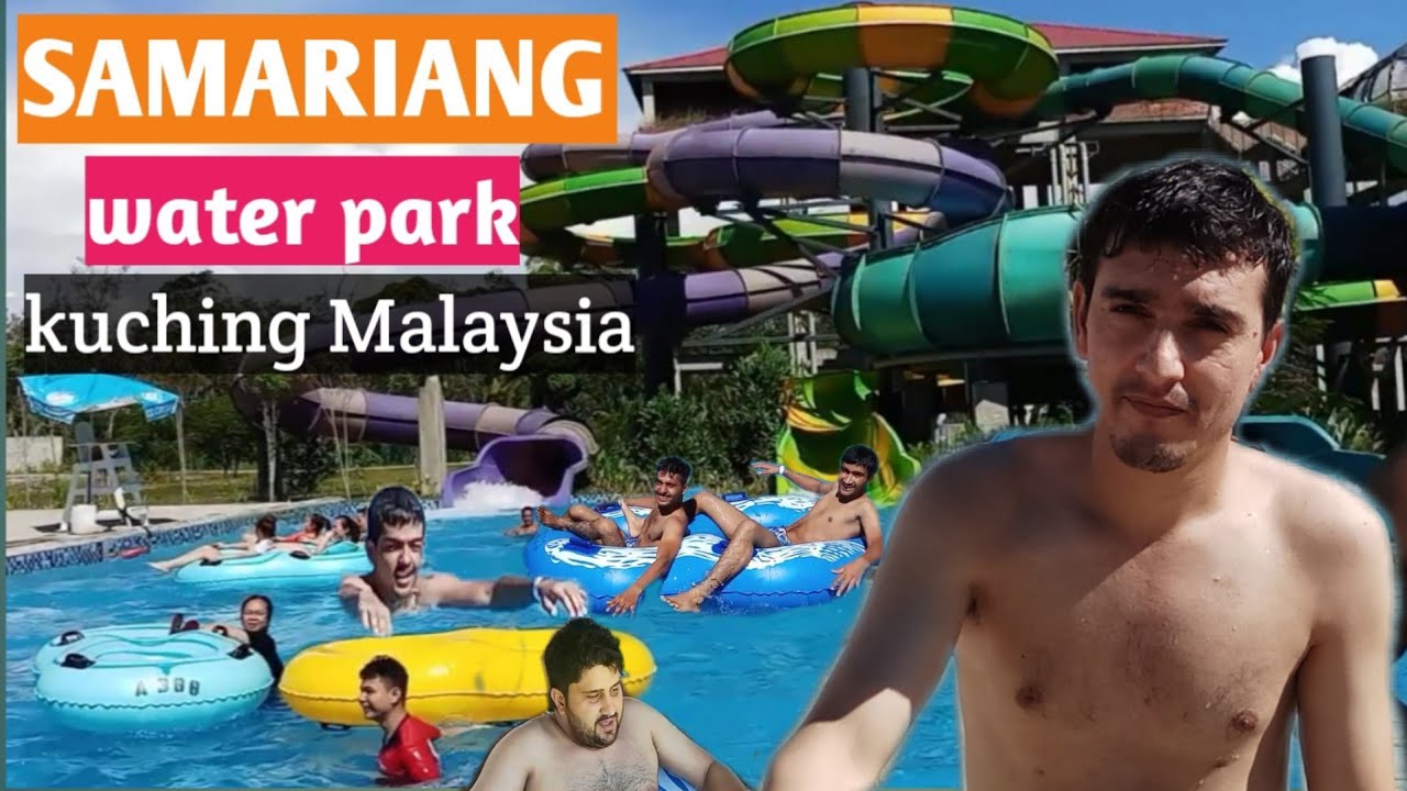 Borneo Samariang water park kuching malaysia | vlog sultan shah - YouTube