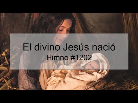 El divino Jesús nació himno #1202(Con Letra) He is Born the Divine ...