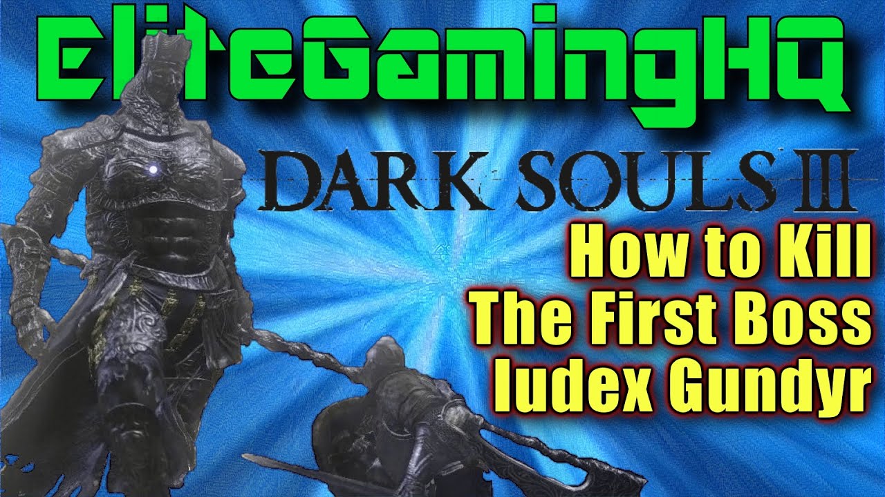 How to beat Dark souls 3 first boss Iudex Gundyr | Kill Iudex Gundyr ...