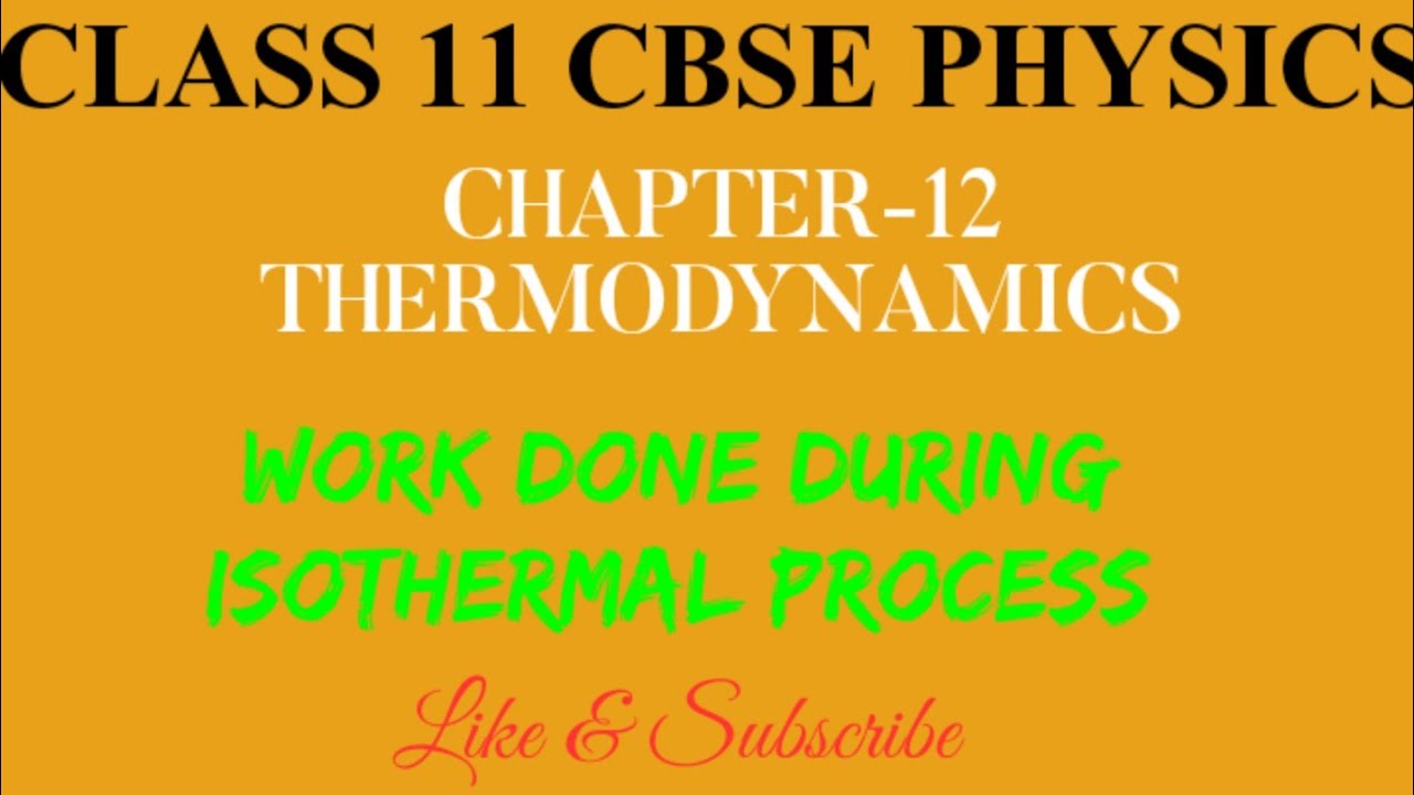 WORK DONE DURING ISOTHERMAL PROCESSES || CLASS 11 PHYSICS CHAPTER 12 ...