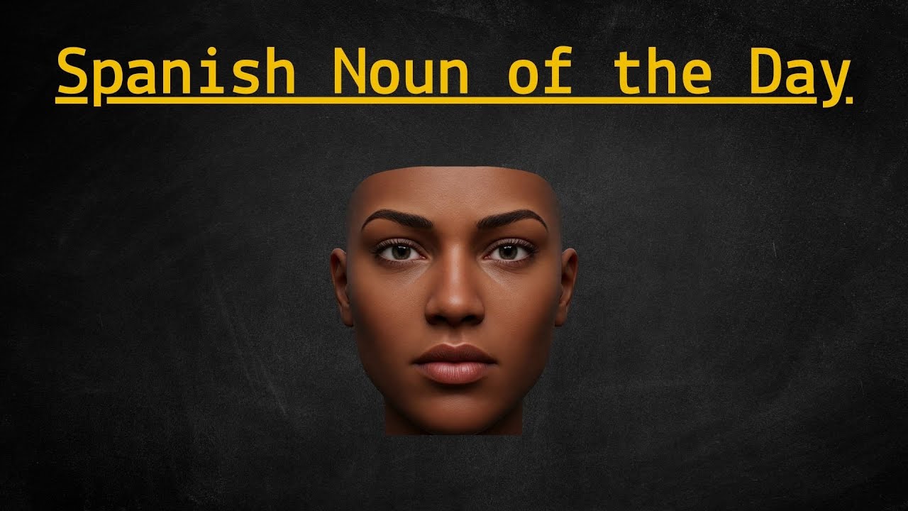 Basic Spanish: Noun of the Day (Face) - YouTube