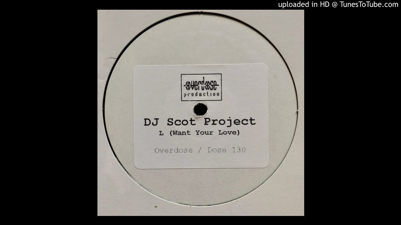 Dj Scot Project - L (Want Your Love) - YouTube