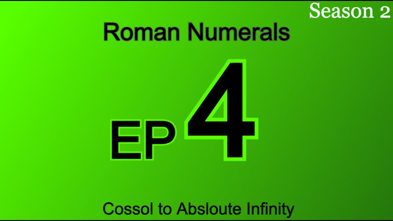 ROMAN NUMERALS EPISODE 4: ABSLOUTE INFINITY!! - YouTube