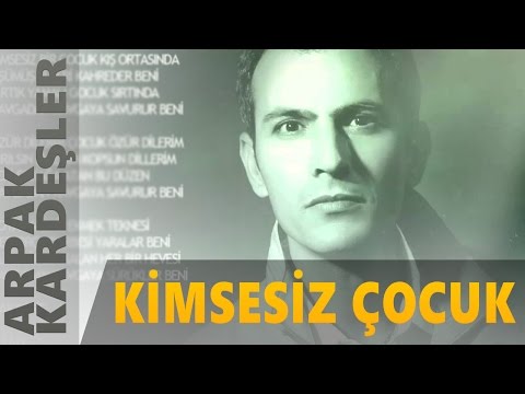 Arpak Kardeşler - Kimsesiz Çocuk