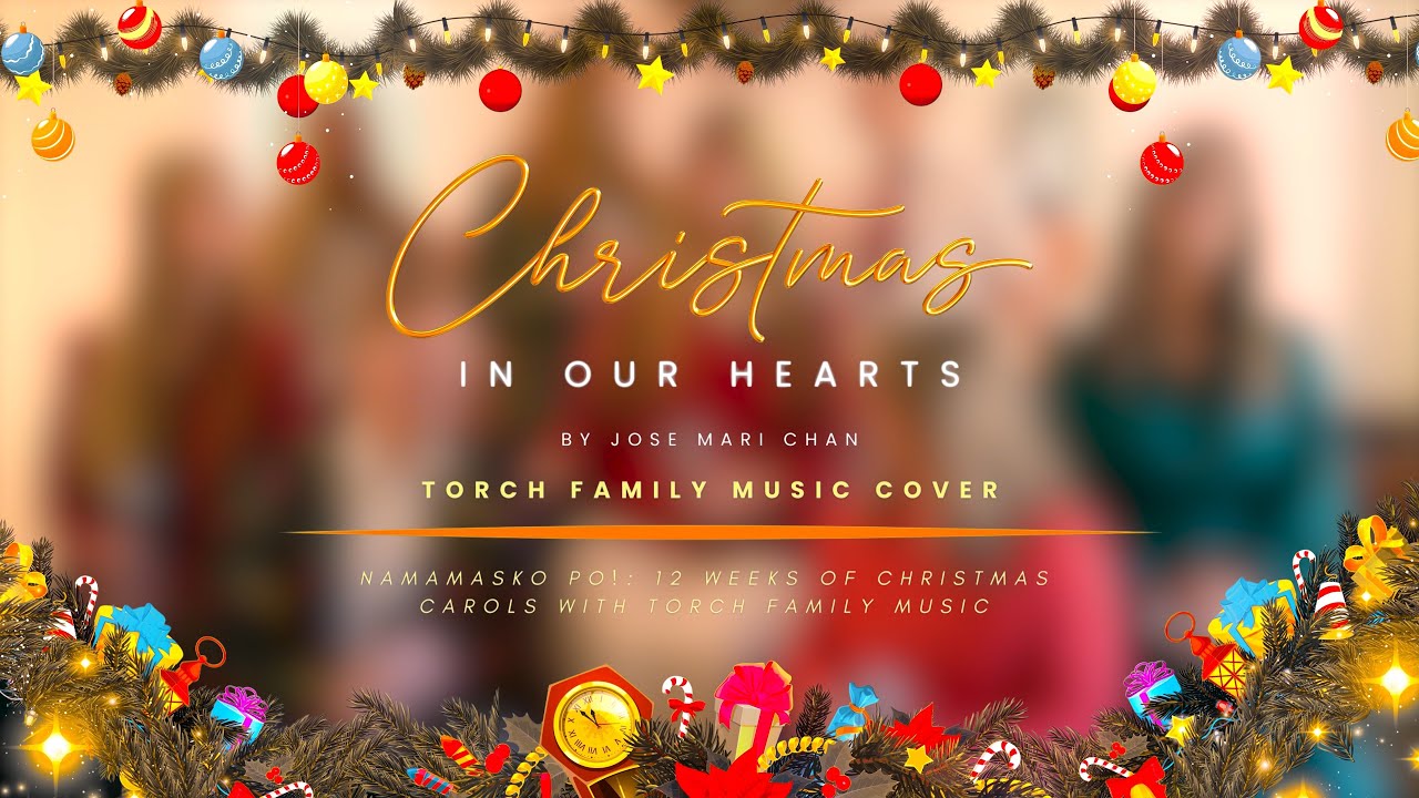 CHRISTMAS IN OUR HEARTS by Jose Mari Chan | Namamasko Po!: 12 Weeks of ...