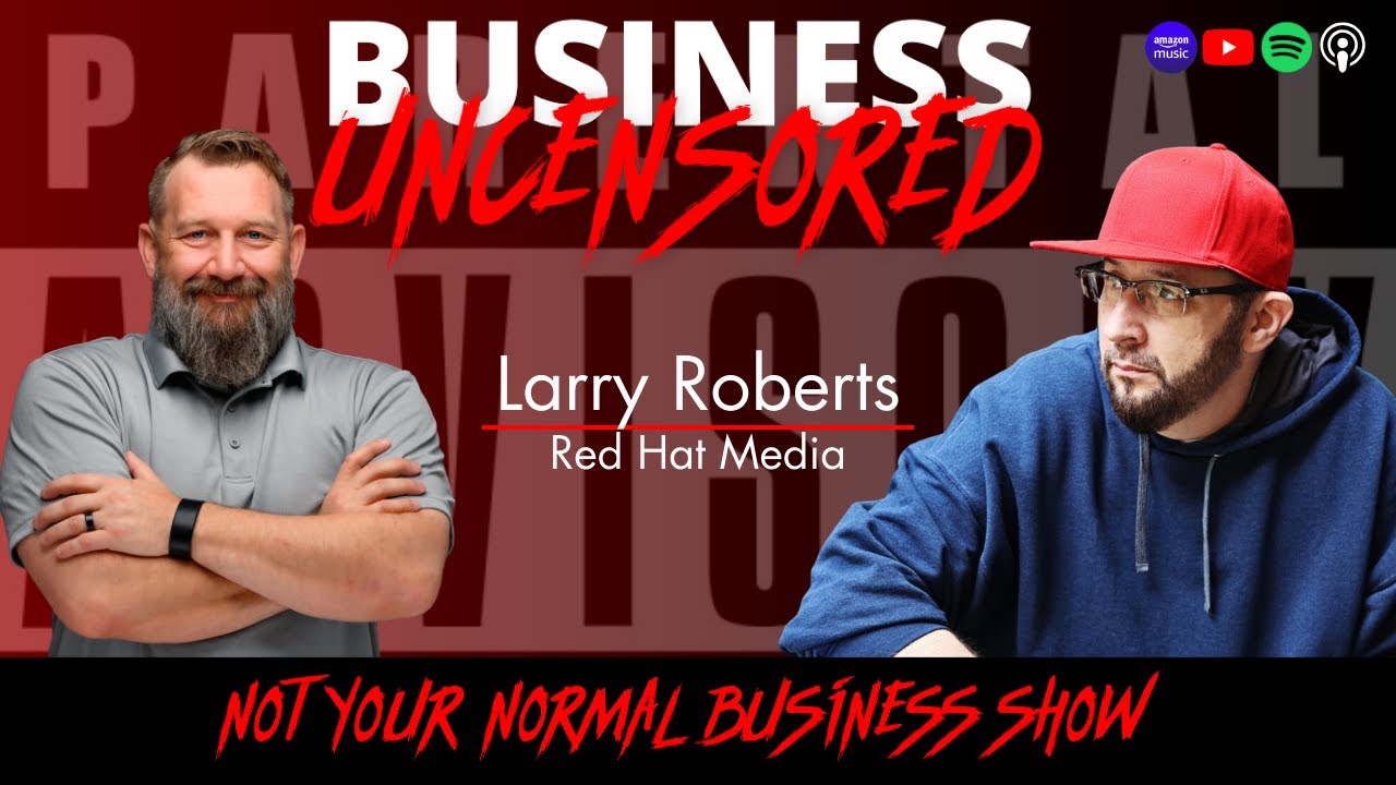 Business Uncensored | Larry Roberts | - YouTube