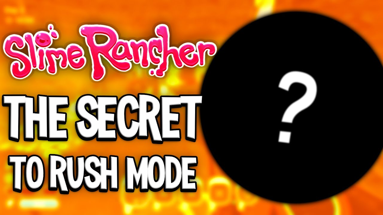 The SECRET to Slime Rancher RUSH MODE! | All You Need to Know - YouTube