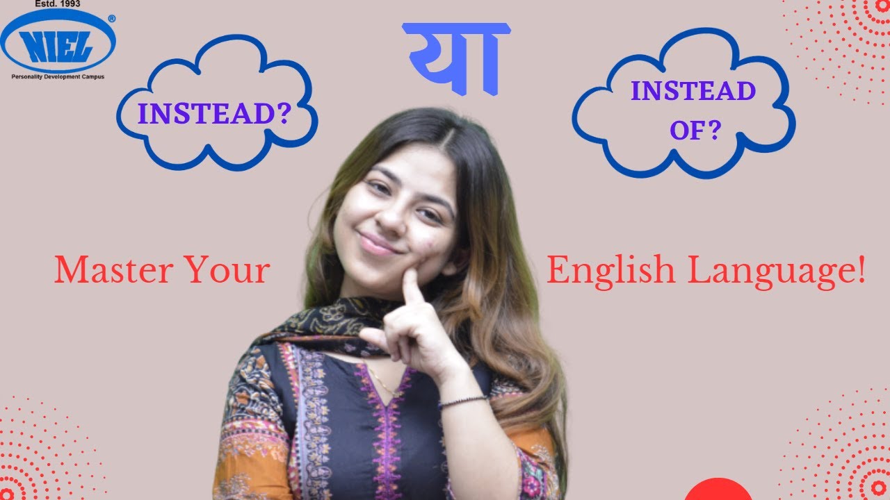 Master Your English Language| Know the correct use of INSTEAD & INSTEAD ...