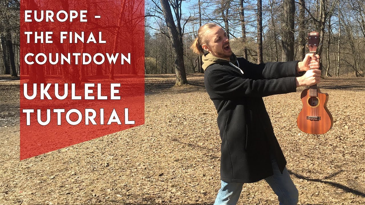 UKULELE. EUROPE-THE FINAL COUNTDOWN UKULELE TUTORIAL - YouTube