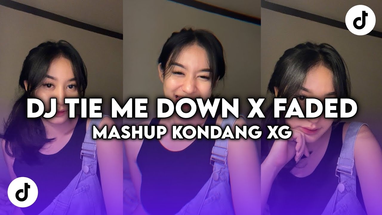 DJ TIE ME DOWN X FADED MASHUP KONDANG XGANK VIRAL TIK TOK YANG KALIAN ...