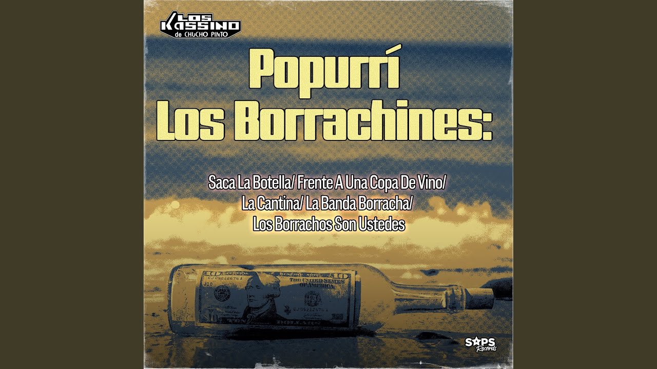 Popurrí los Borrachines: Saca la Botella/Frente a una Copa de Vino/La ...