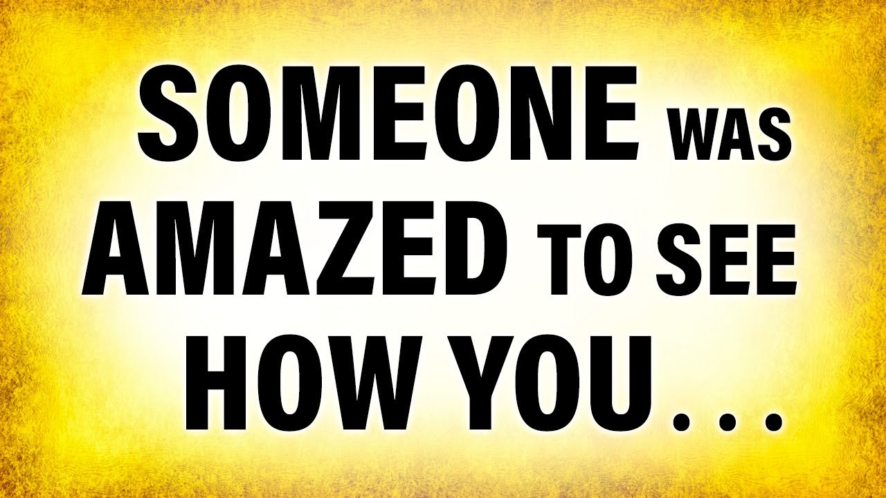 Someone Was Amazed to See How You… ⭐️ Angel Message - YouTube