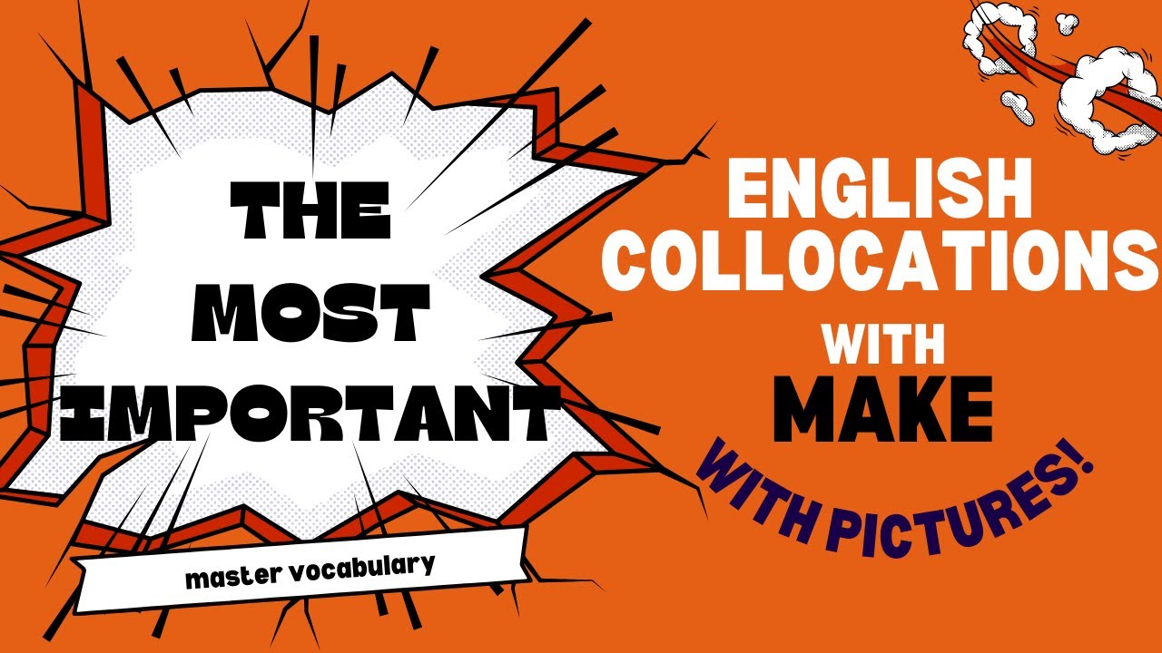 The most important collocations with "make" to improve your vocabulary ...