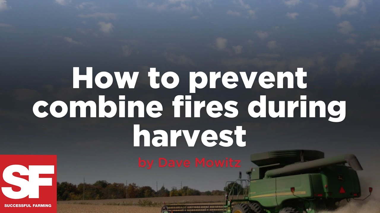 How to precent combine fires during harvest | Successful Farming - YouTube