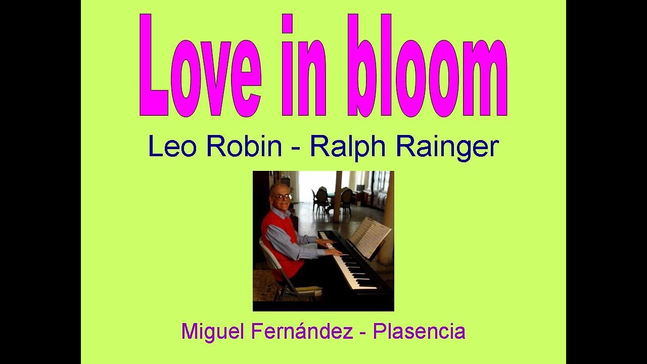 Love in bloom. Leo Robin - Ralph Rainger. (Piano cover by Miguel ...