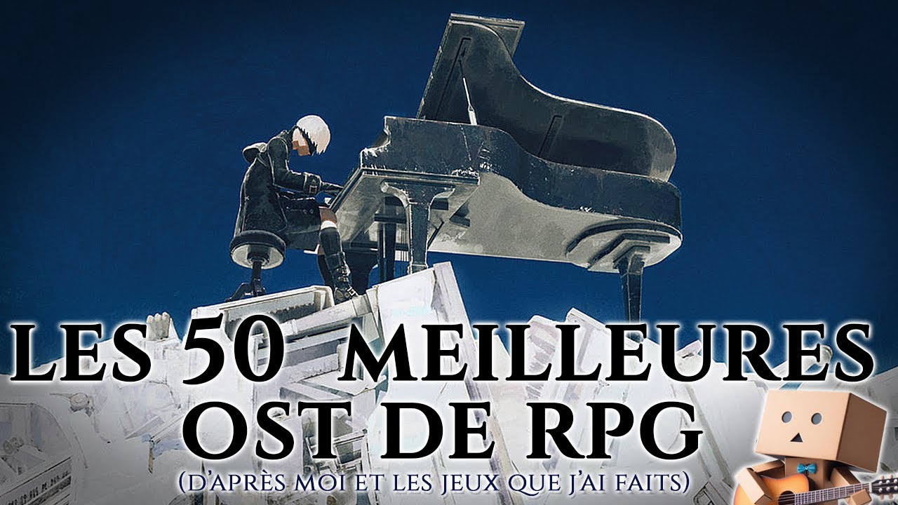 Les 50 meilleures OST de RPG (d'après moi et les jeux que j'ai faits ...