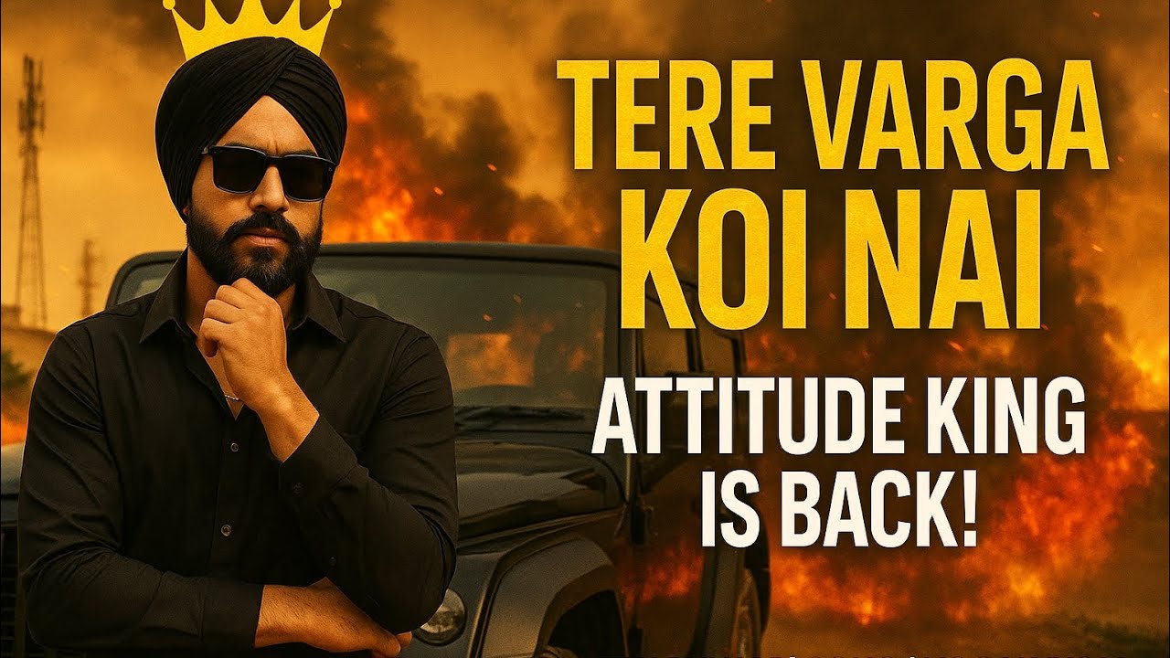 🔥 Tere Varga Koi Nai | Attitude King Returns | New Punjabi Song 2025 ...