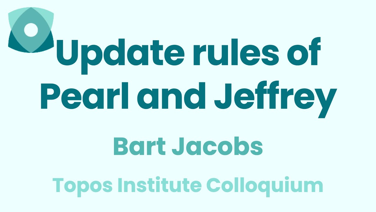 Bart Jacobs: "Update rules of Pearl and Jeffrey" - YouTube