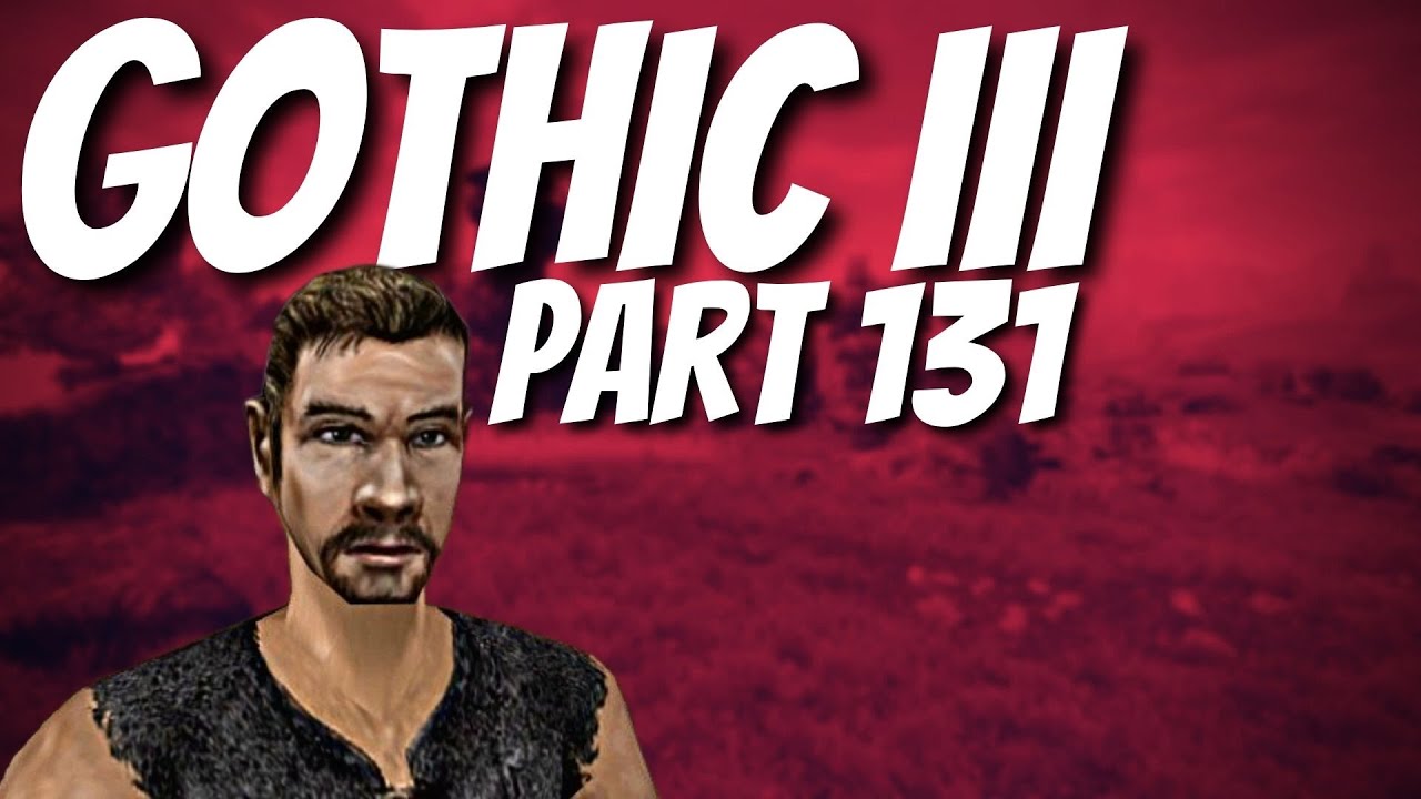 Gothic III - part 131 - YouTube